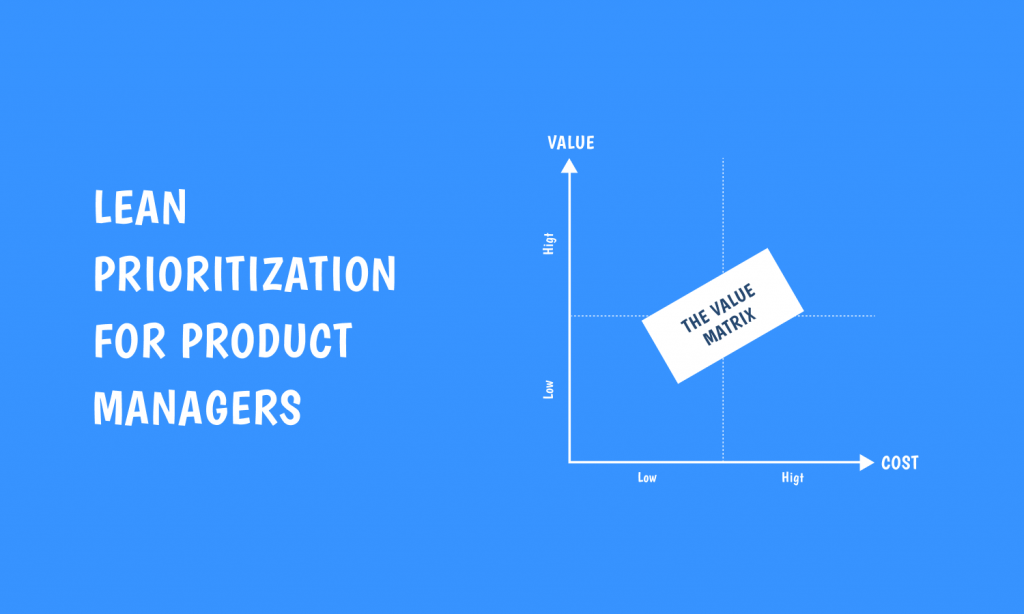 Value/Effort Matrix: Lean Prioritization for Product Managers | Hygger.io