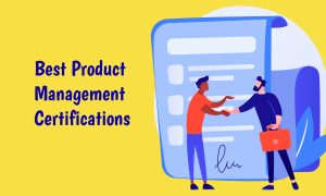 What Product Management Certification Would be Good and Relevant in ...